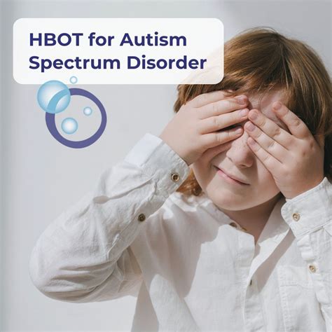 Hyperbaric Oxygen Therapy For Autism Spectrum Disorder Asd Exploring