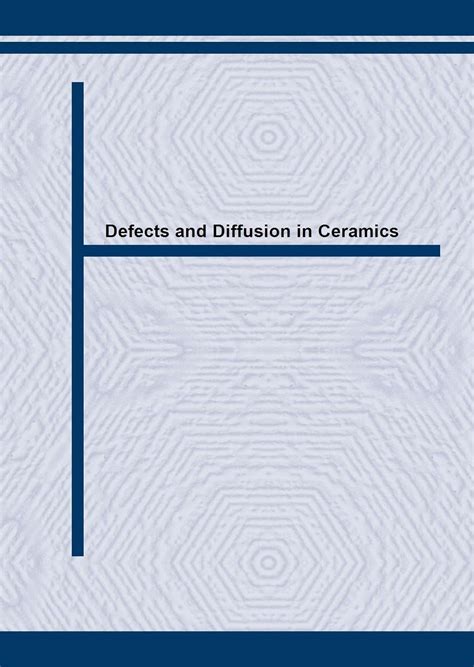 Amazon Defects And Diffusion In Ceramics An Annual Retrospective I Defect And Diffusion