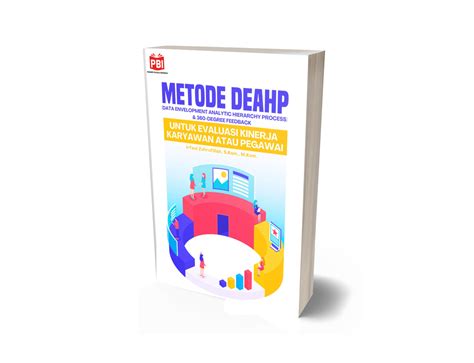 Metode Deahp Data Envelopment Analytic Hierarchy Process And 360 Degree