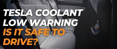 [solved] Tesla Coolant Low Warning Is It Safe To Drive