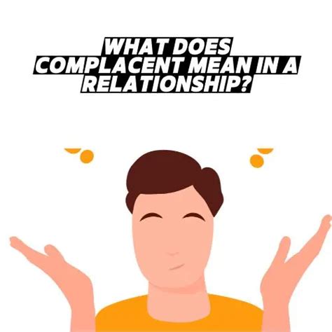 What Does Complacent Mean In A Relationship Mindset
