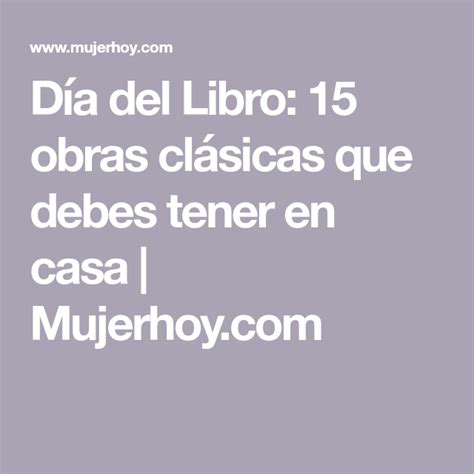 Fotos Día Del Libro 15 Obras Clásicas Que Debes Tener En Casa Weather Weather Screenshot