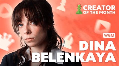 Creator Of The Month Wgm Dina Belenkaya