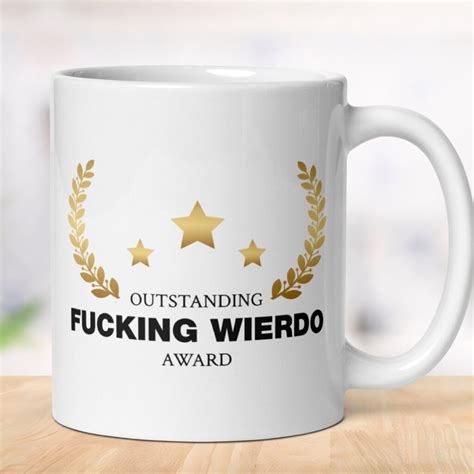 Outstanding Fucking Wierdo Award Funny Mug Rude By Design