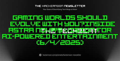 The Techbeat Gaming Worlds Should Evolve With You—inside Astra Novas Vision For Ai Powered