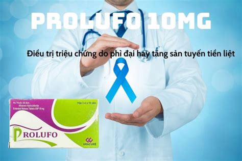 Thuốc Prolufo 10mg Alfuzosin điều Trị Triệu Chứng Do Phì đại Tuyến