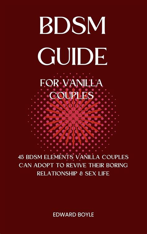 Bdsm Guide For Vanilla Couples 45 Bdsm Elements Vanilla