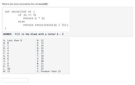 solved what is the value returned by the call recur 18 int