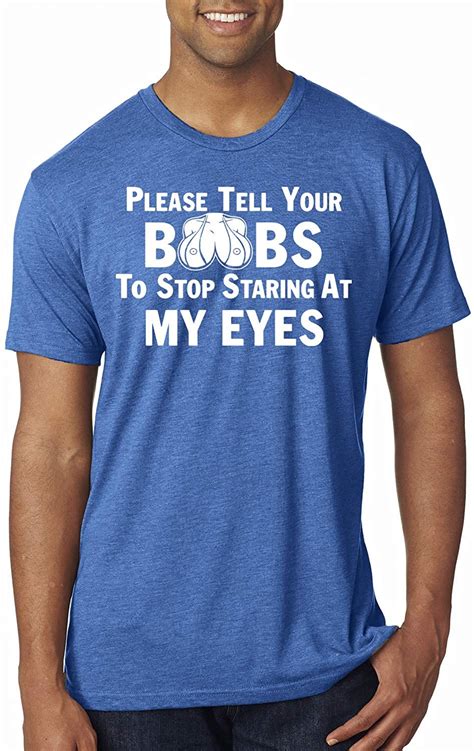 Please Tell Your Boobs To Stop Staring At My Eyes Humor