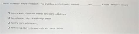 Solved Contract Law Makes A Minors Contract Either Void Or