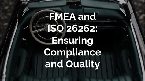 Fmea And Iso 26262 Ensuring Compliance And Quality