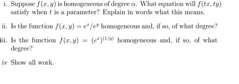 Solved I Suppose Fxy Is Homogeneous Of Degree α What