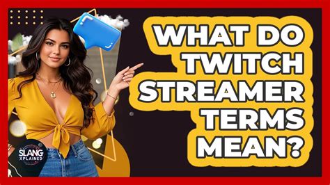 What Do Twitch Streamer Terms Mean Slangxplained Youtube