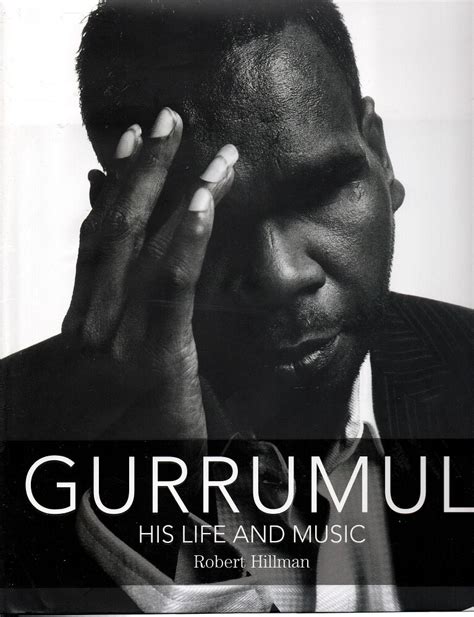 Gurrumul His Life And Music Hillman Robert Marlowes Books