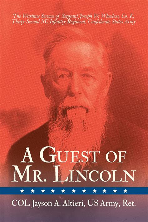 A Guest Of Mr Lincoln Col Jayson A Altieri Us Army Ret 9781663239822 Books