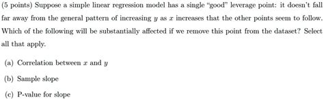 Solved 5 Points Suppose A Simple Linear Regression Model Has A