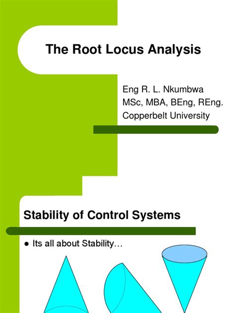 The Root Locus Analysis Eng R L Nkumbwa Msc Mba Beng Reng Copperbelt University Pdf