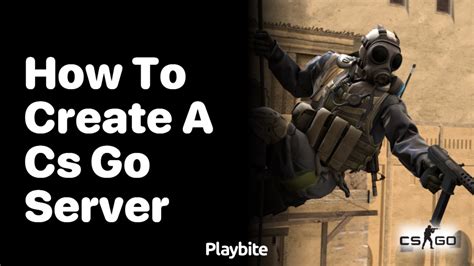 How To Create A CS GO Server Playbite