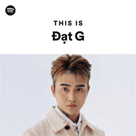This Is Đạt G - playlist by Spotify | Spotify