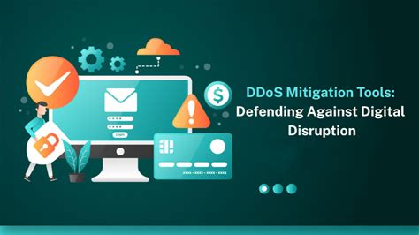 Ddos Mitigation Tools Defending Against Digital Disruption