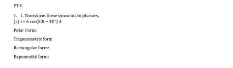 Solved 1 1 Transform These Sinusoids To Phasors A
