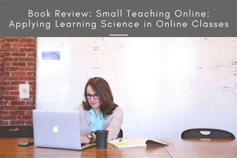 Book Review Small Teaching Online Applying Learning Science In Online