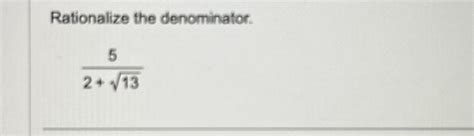 Solved Rationalize The Denominator52132