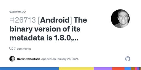 [android] the binary version of its metadata is 1 8 0 expected version