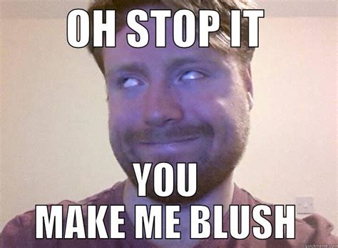 Youre Making Me Blush 
