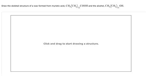 Solved Draw The Skeletal Structure Of A Wax Formed From