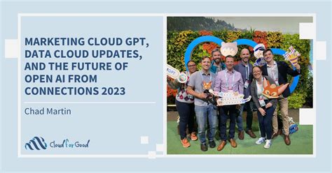 Marketing Cloud Gpt Data Cloud Updates And The Future Of Open Ai From