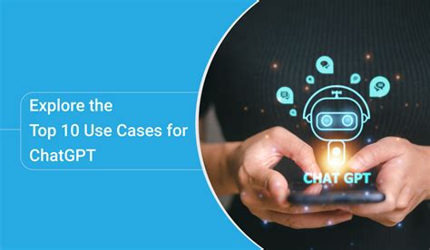 Explore The Top 10 Use Cases For Chatgpt