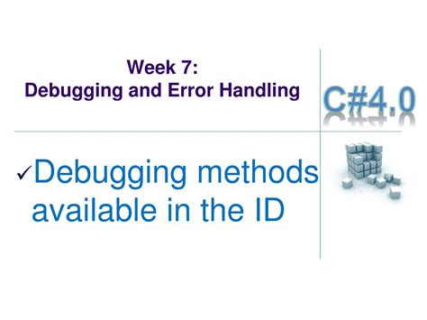 Ppt Week 7 Debugging And Error Handling Powerpoint Presentation