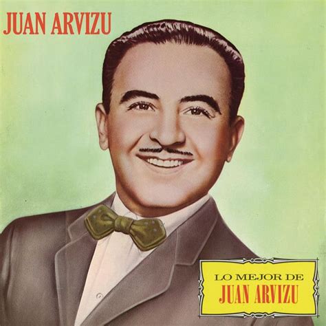 Lo Mejor De Juan Arvizu Juan Arvizu Qobuz