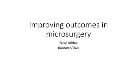 Improving Outcomes In Free Flap And Microsurgery Pptx Ppt