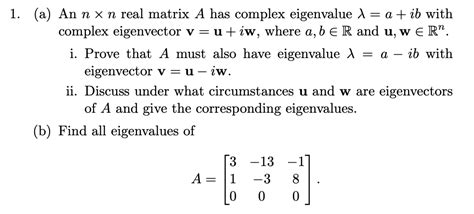 Solved 1 A An N X N Real Matrix A Has Complex Eigenvalue