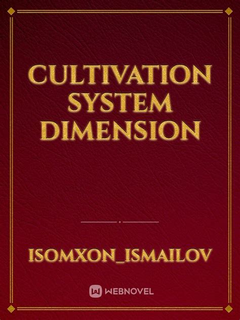 Cultivation System Dimension Isomxonismailov Webnovel
