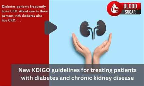 New Kdigo Guidelines For Treating Patients With Diabetes And Chronic