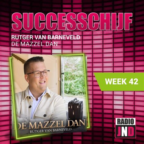 Rutger Van Barneveld Nieuwe Successchijf Week 42 Radio Jnd