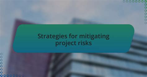 What Works For Me In Project Risks •