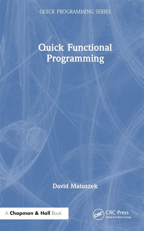 Quick Functional Programming Quick Programming Matuszek David