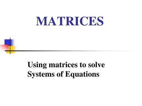 Using matrices to solve Systems of Equations - ppt download
