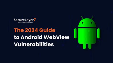The 2024 Guide To Android Webview Vulnerabilities