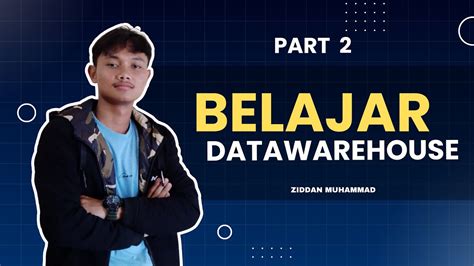 Praktikum Dataware House Part 2 Youtube