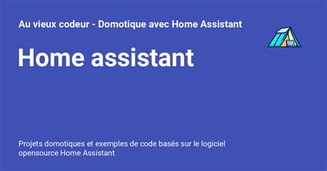 Home Assistant Au Vieux Codeur Domotique Avec Home Assistant