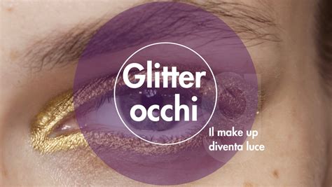 Glitter Occhi Il Make Up Si Fa Luminoso
