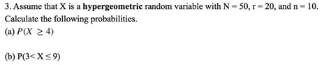 Solved 3 Assume That X Is A Hypergeometric Random Variable