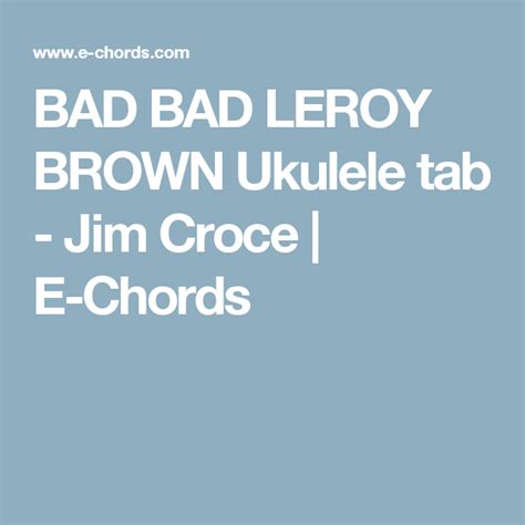 Jim Croce Bad Bad Leroy Brown Chords Chords And Lyrics