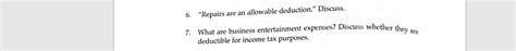 Solved 6 Repairs Are An Allowable Deduction Discuss 7