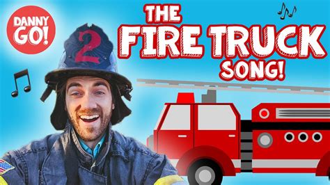 The Fire Truck Song 🚒 Fire Trucks For Songs Danny Go Songs For